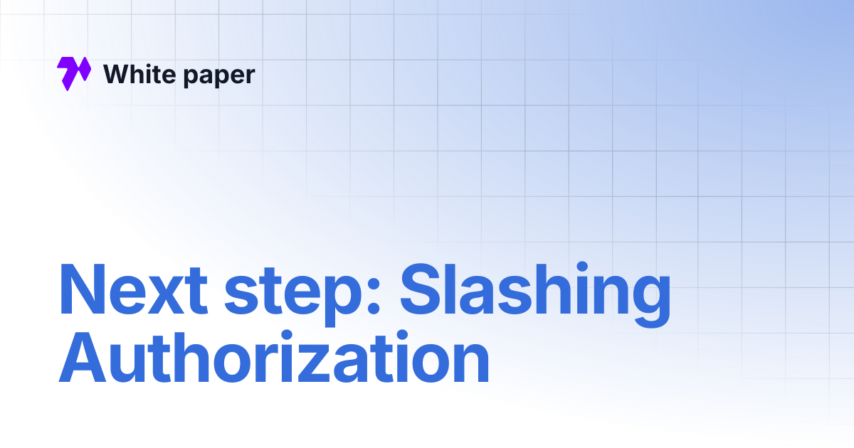 Next step: Slashing Authorization | White paper