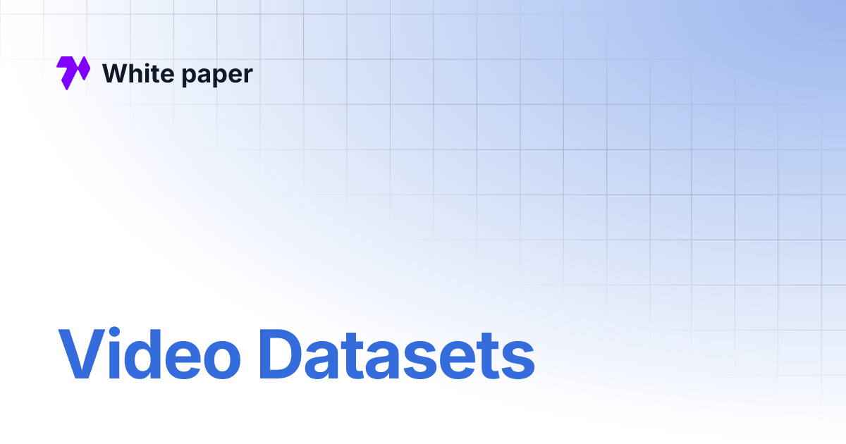 Video Datasets | White paper