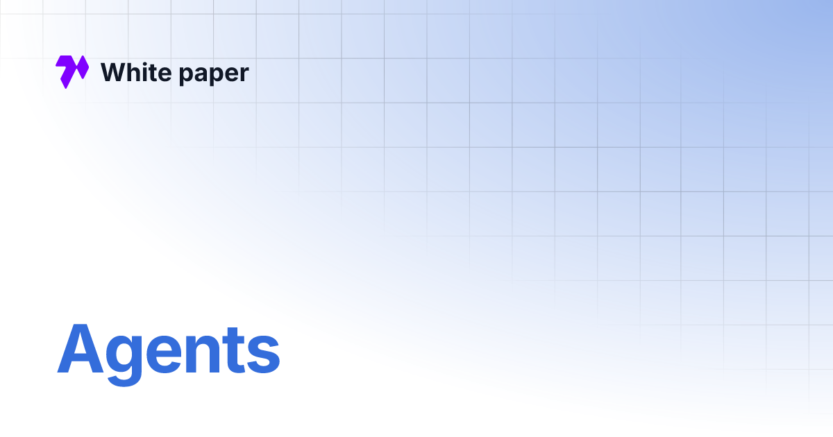 Agents | White paper